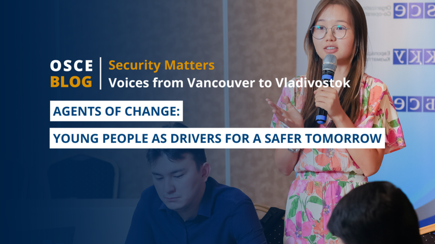 Agents of change: Young people as drivers for a safer tomorrow | OSCE ...
